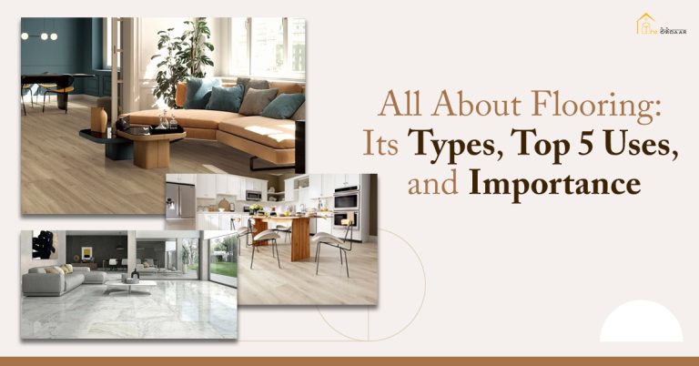Flooring: 6 Types, Flooring Importance, and Top 5 Uses (All Details)